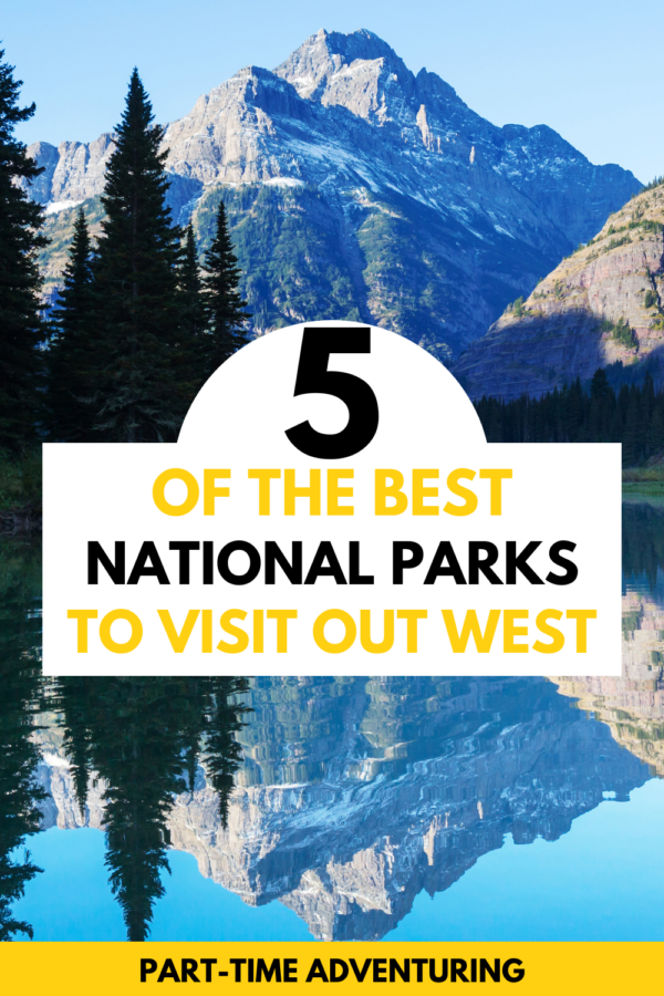 5 of the Best National Parks in the American West You Need to Visit ...