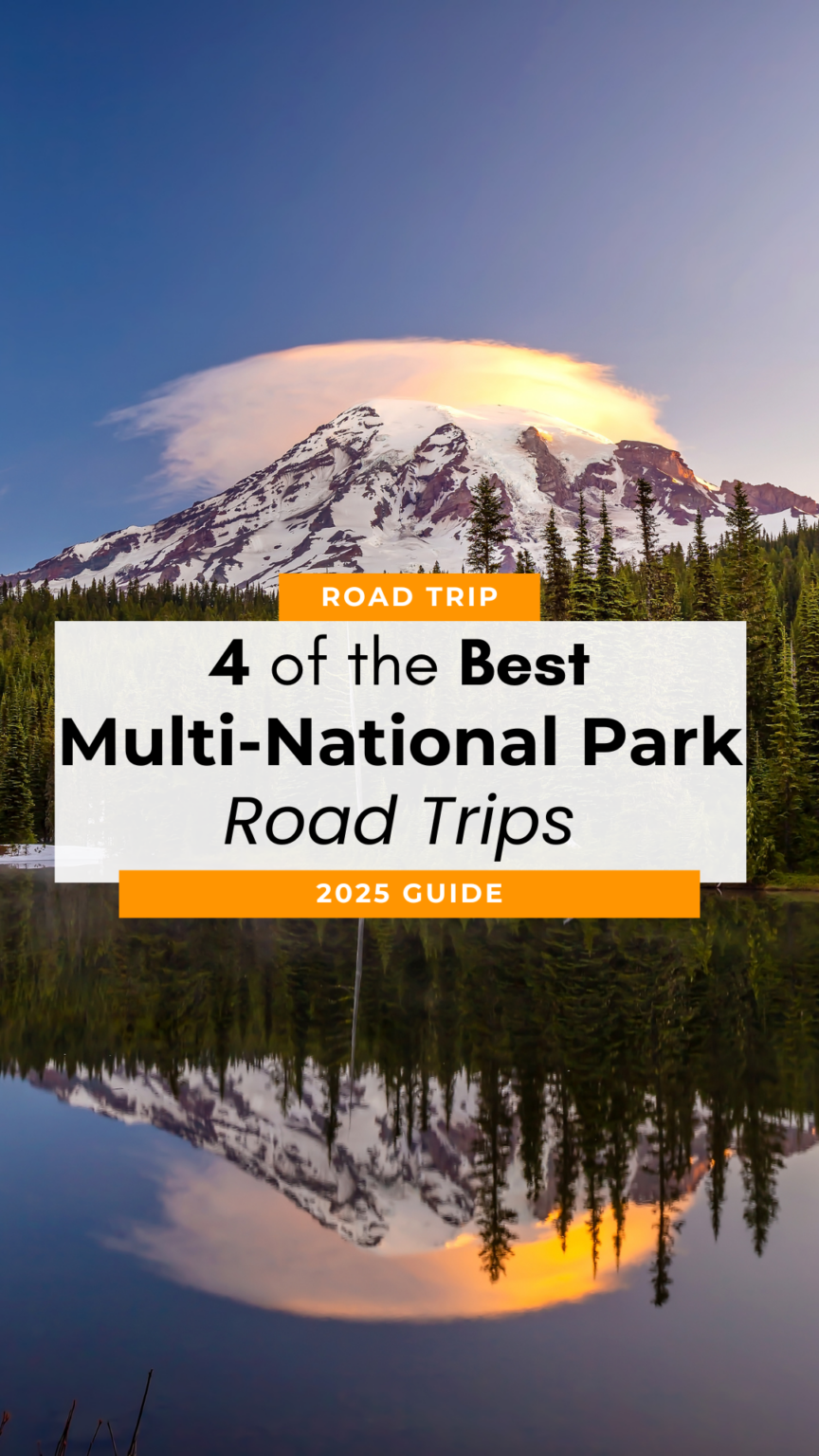 Your Guide To The Best Multi-National Park Road Trips | Outdoor Adventure